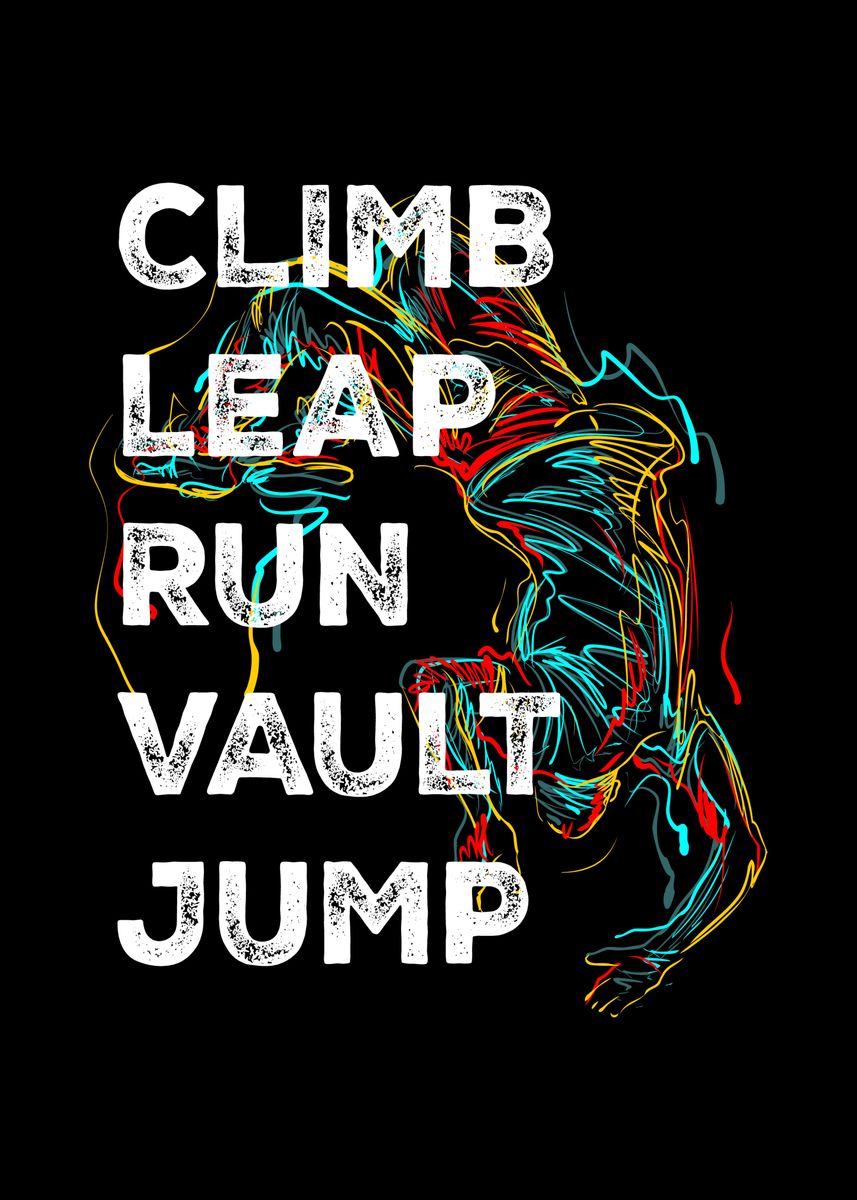 'Climb LEap Run Vault Jump' Poster, picture, metal print, paint by ...