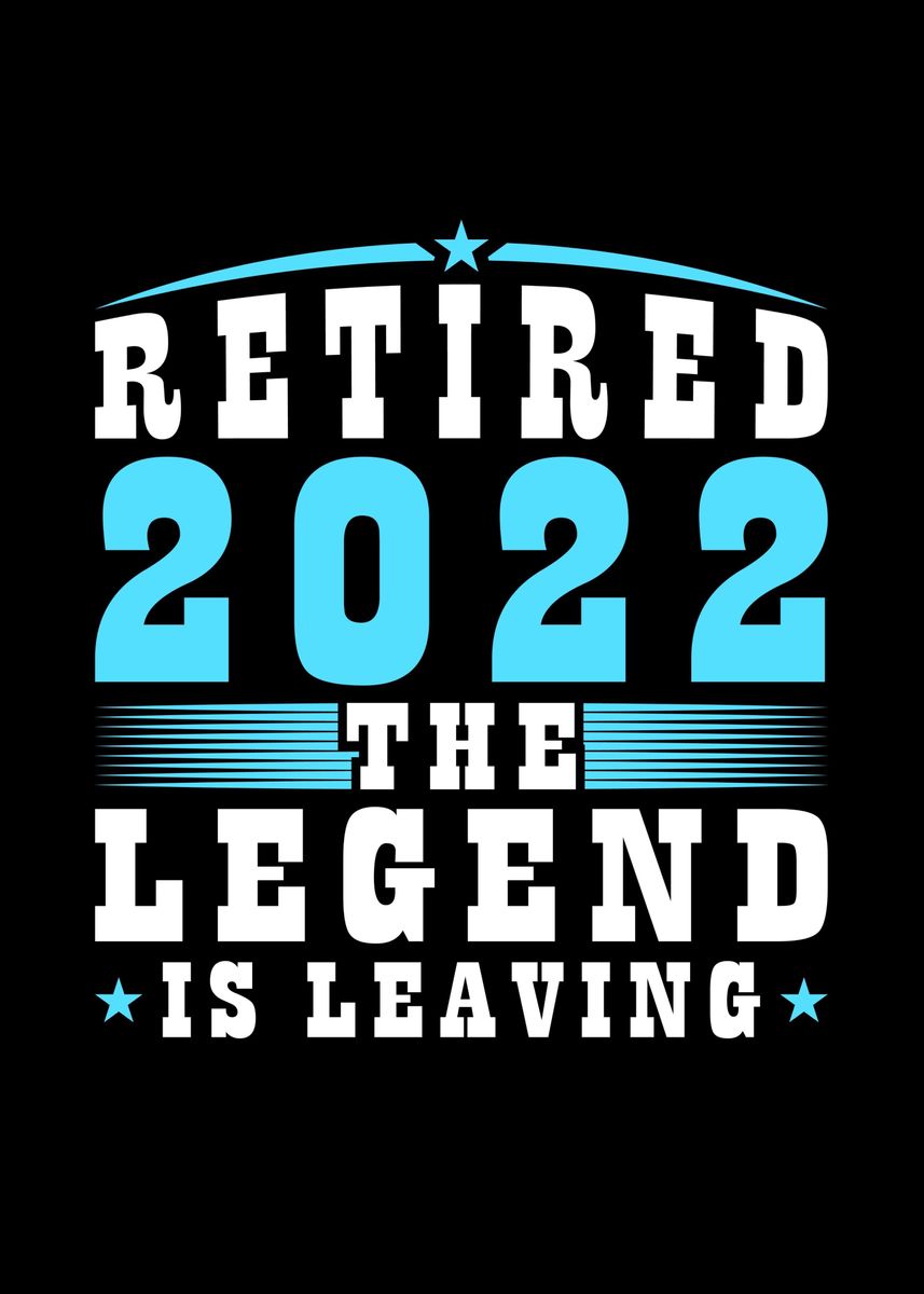 'Retired 2022 The Legend' Poster, picture, metal print, paint by ...
