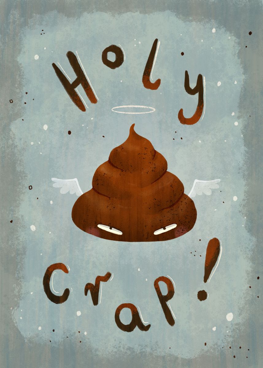 'Holy crap' Poster, picture, metal print, paint by Agata Kopff | Displate