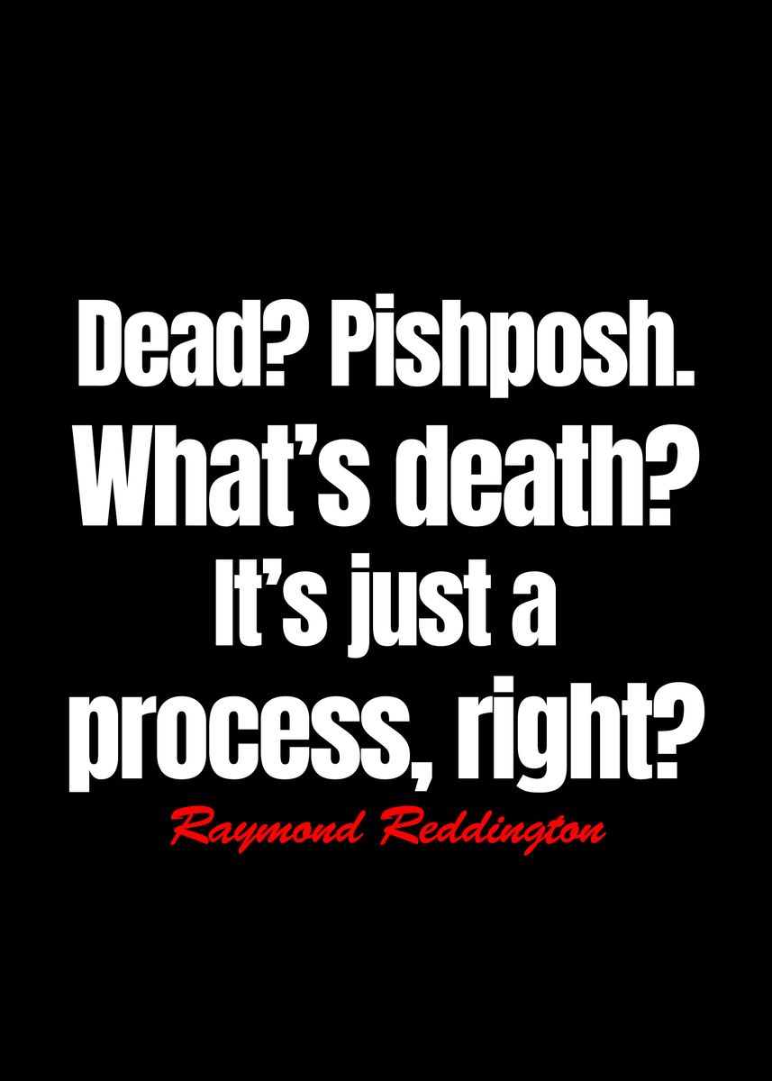 'raymond reddington quotes' Poster by Hamsah | Displate