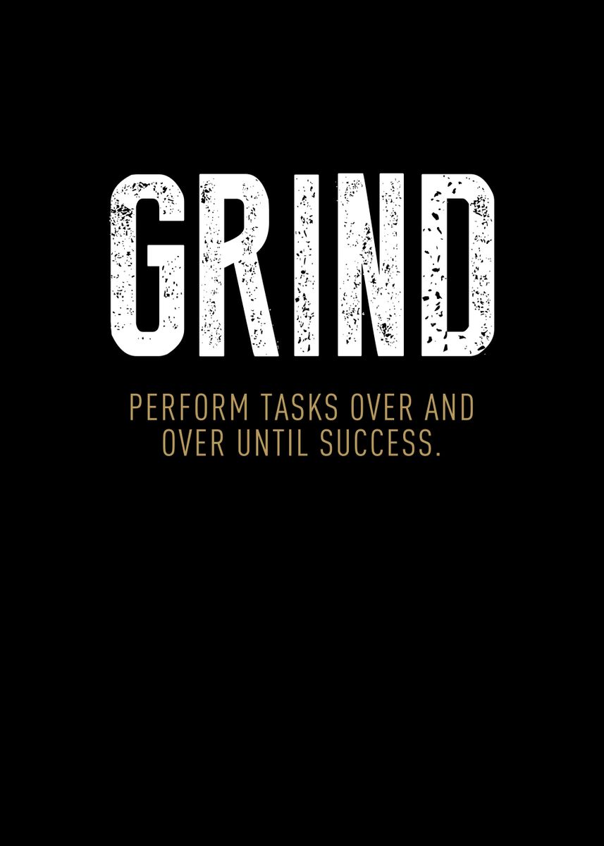 'Grind Motivation' Poster, picture, metal print, paint by Pong Lizardo ...