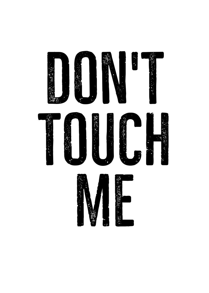 'Dont Touch Me' Poster, picture, metal print, paint by Francois ...