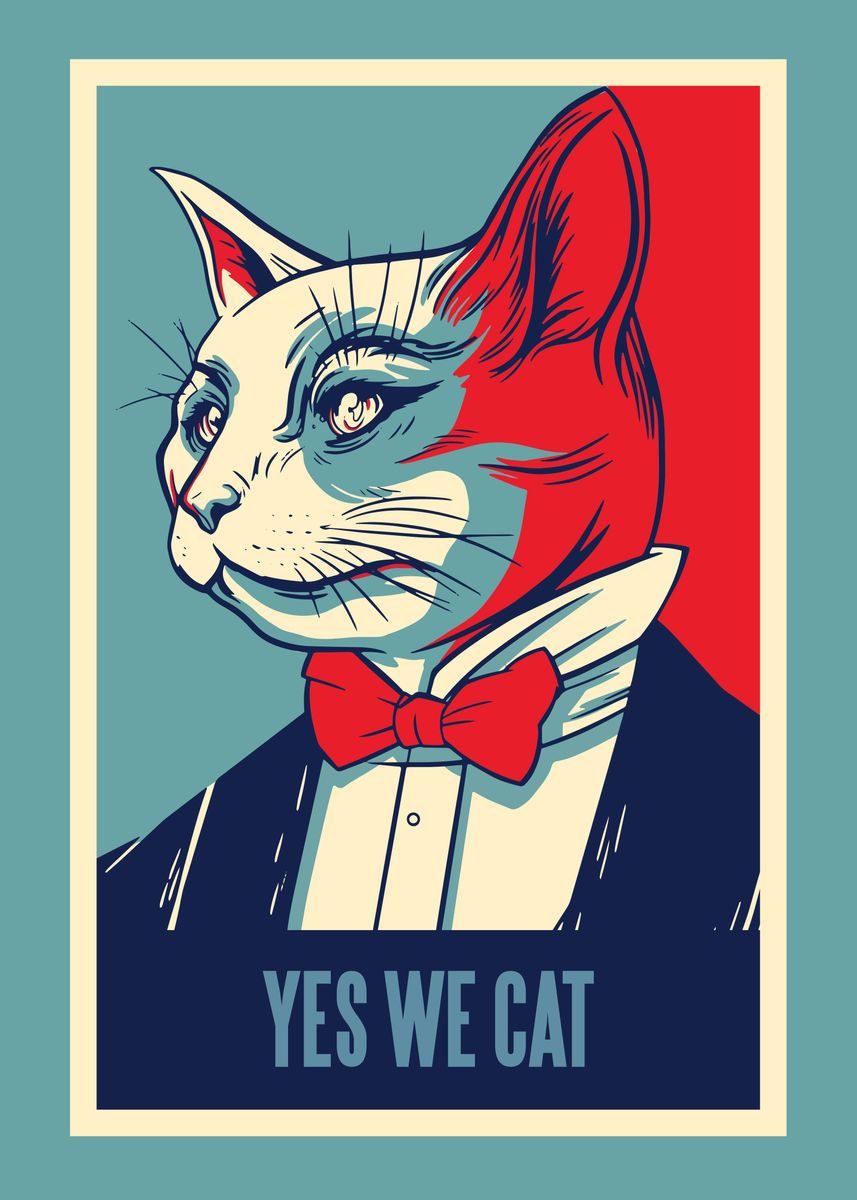 'Yes we cat Barak obama ' Poster, picture, metal print, paint by Simon ...