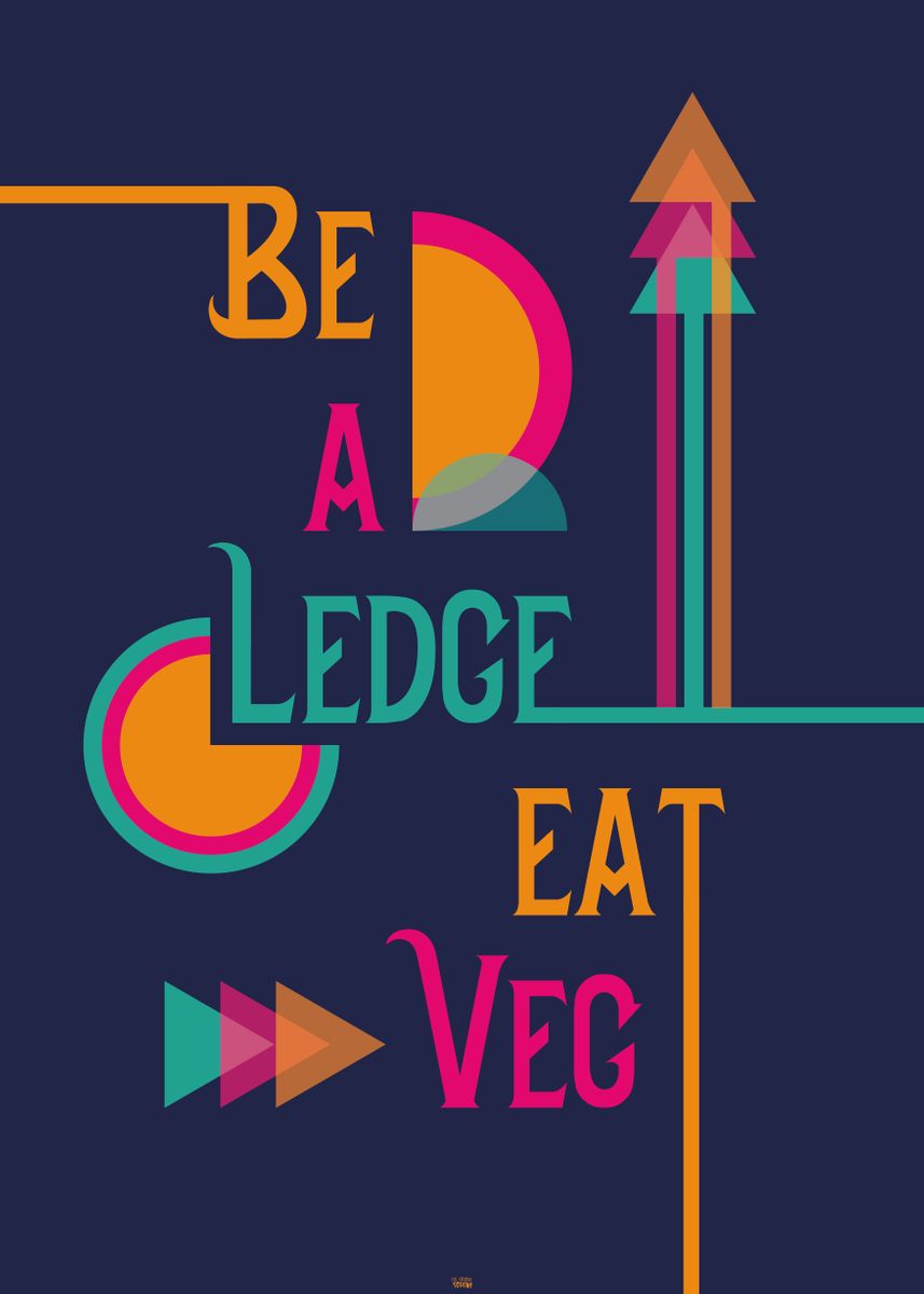 'Be a Ledge Eat Veg' Poster, picture, metal print, paint by The ...