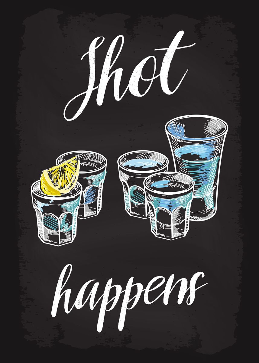 'Shot Happens Alcohol Vodka' Poster, picture, metal print, paint by ...