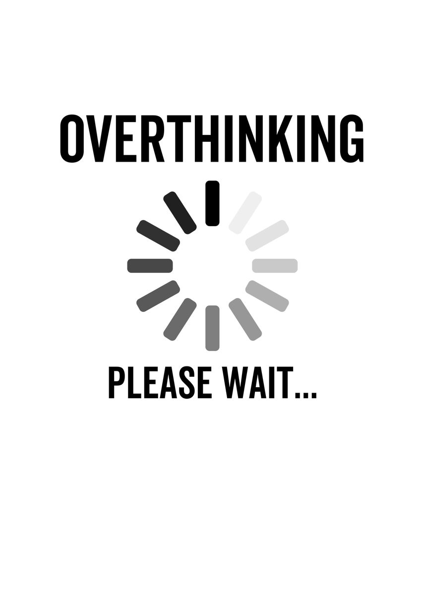 'Overthinking Please Wait' Poster by Francois Ringuette | Displate