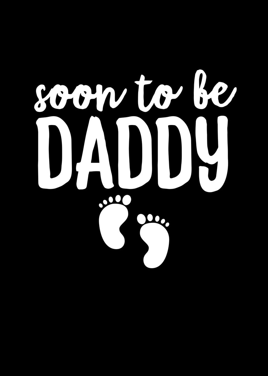 'Soon To Be Daddy' Poster by Francois Ringuette | Displate