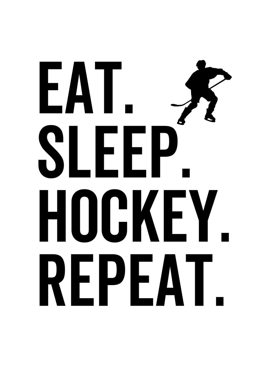'Eat Sleep Hockey Repeat' Poster by TheLoneAlchemist | Displate