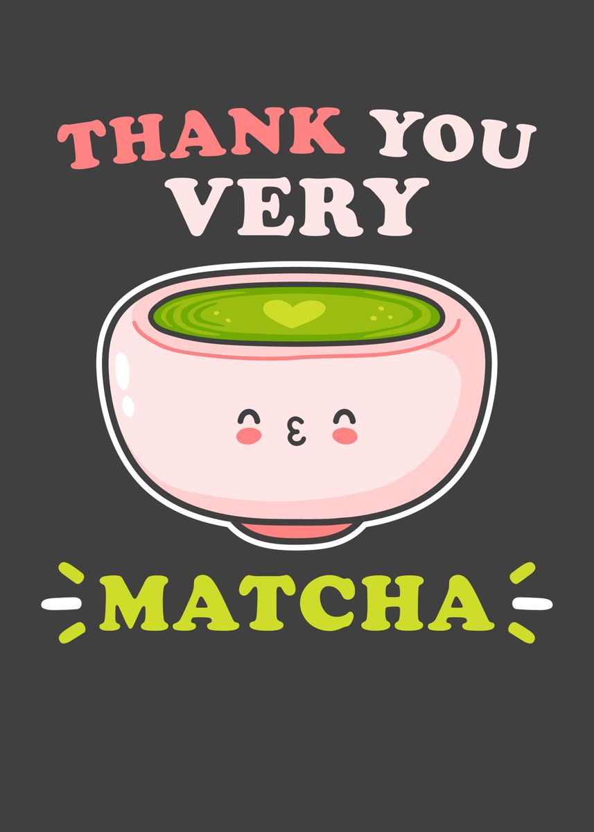 'Matcha Tea kawaii' Poster, picture, metal print, paint by schmugo ...