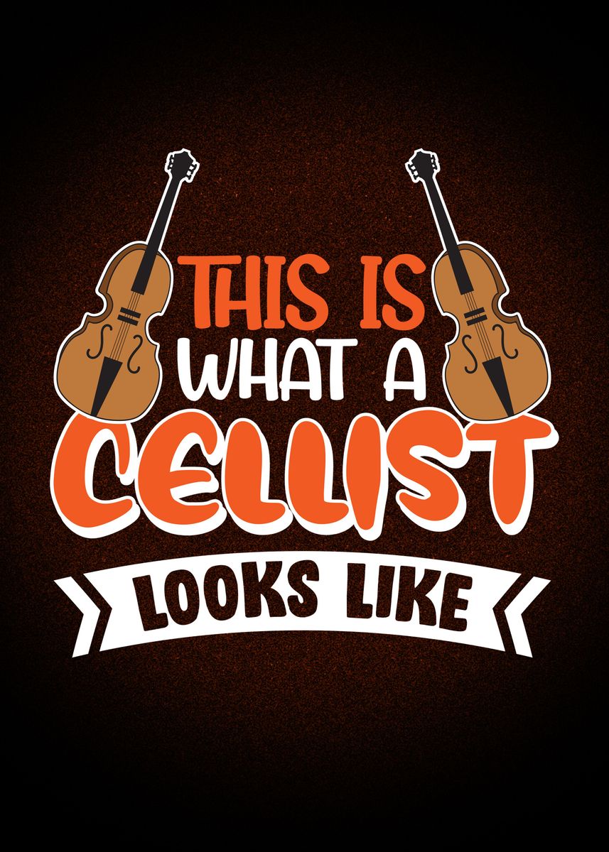 'What A Cellist Looks Like' Poster, picture, metal print, paint by ...