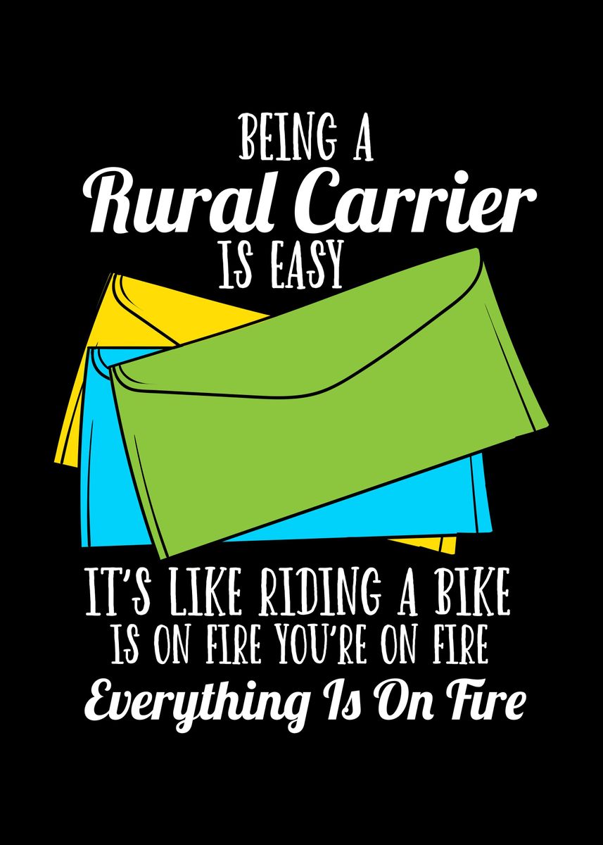 'Being A Rural Carrier Is' Poster, picture, metal print, paint by Uwe ...