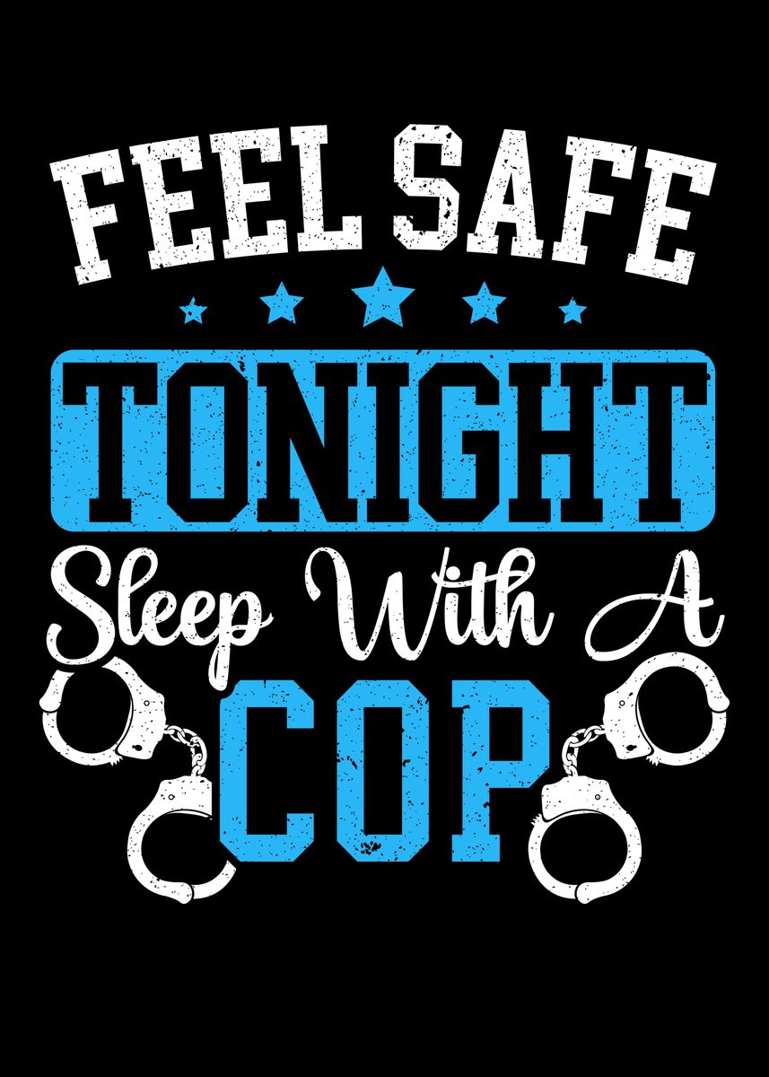 'Sleep With A Cop' Poster, picture, metal print, paint by NAO | Displate