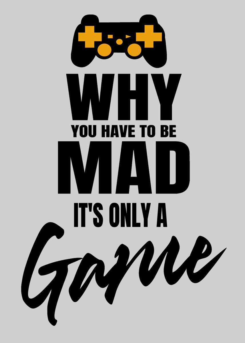 'Its Only a Game' Poster, picture, metal print, paint by arkitekta ...