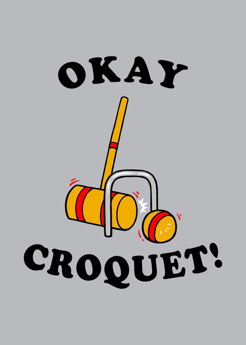 'Okay Croquet' Poster, picture, metal print, paint by Yipptee | Displate