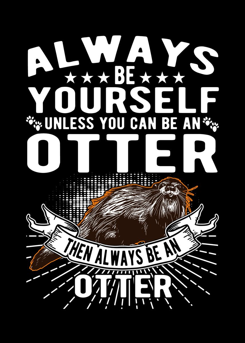 'Always Be Yourself Unless' Poster, picture, metal print, paint by ...