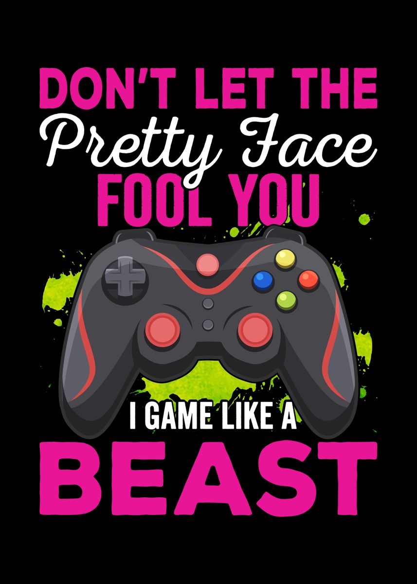'I Game Like A Beast' Poster, picture, metal print, paint by ...