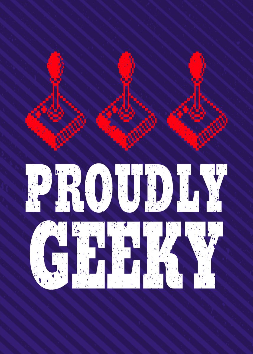 'Proudly Geeky' Poster by arkitekta | Displate