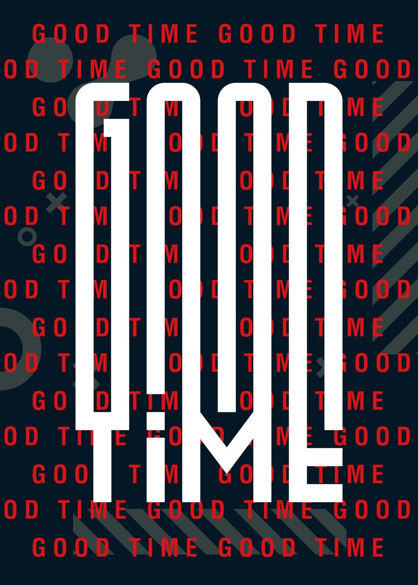 'Good Time Typography ' Poster by Viability Creative | Displate