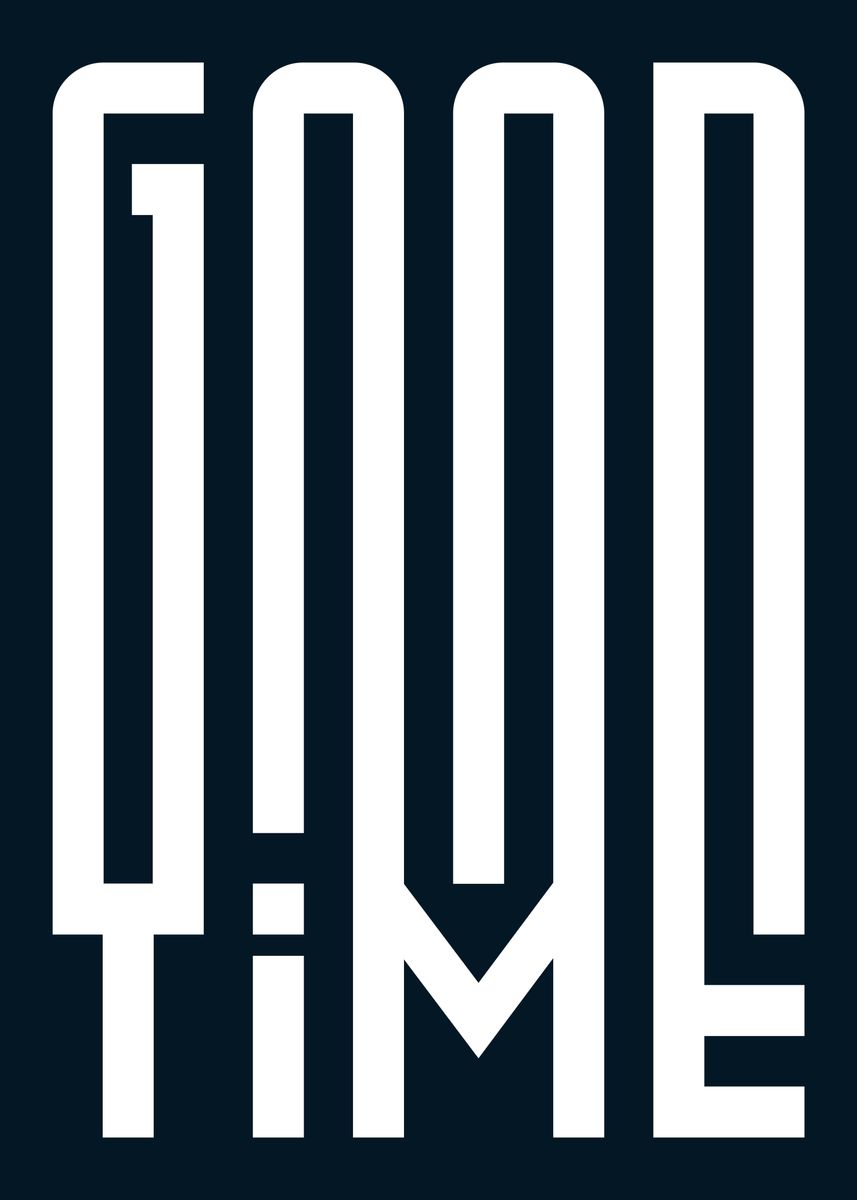 'Good Time Typography' Poster, picture, metal print, paint by Viability ...