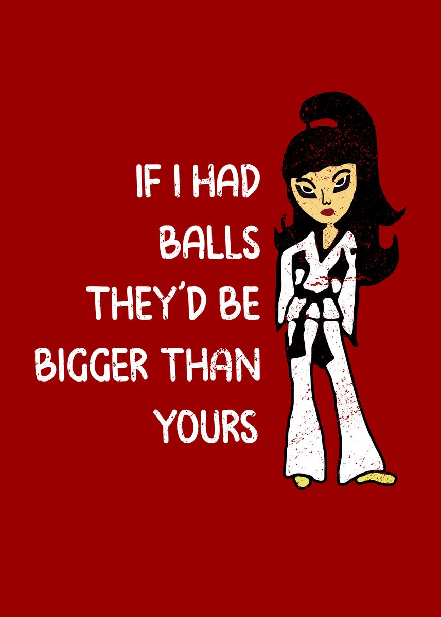 'If I had balls theyd be' Poster by Lukes Pixel Studio | Displate