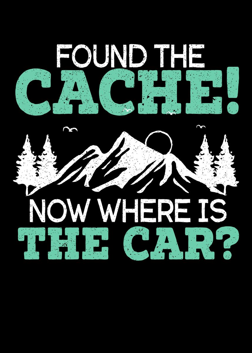 'Found The Cache' Poster by NAO | Displate
