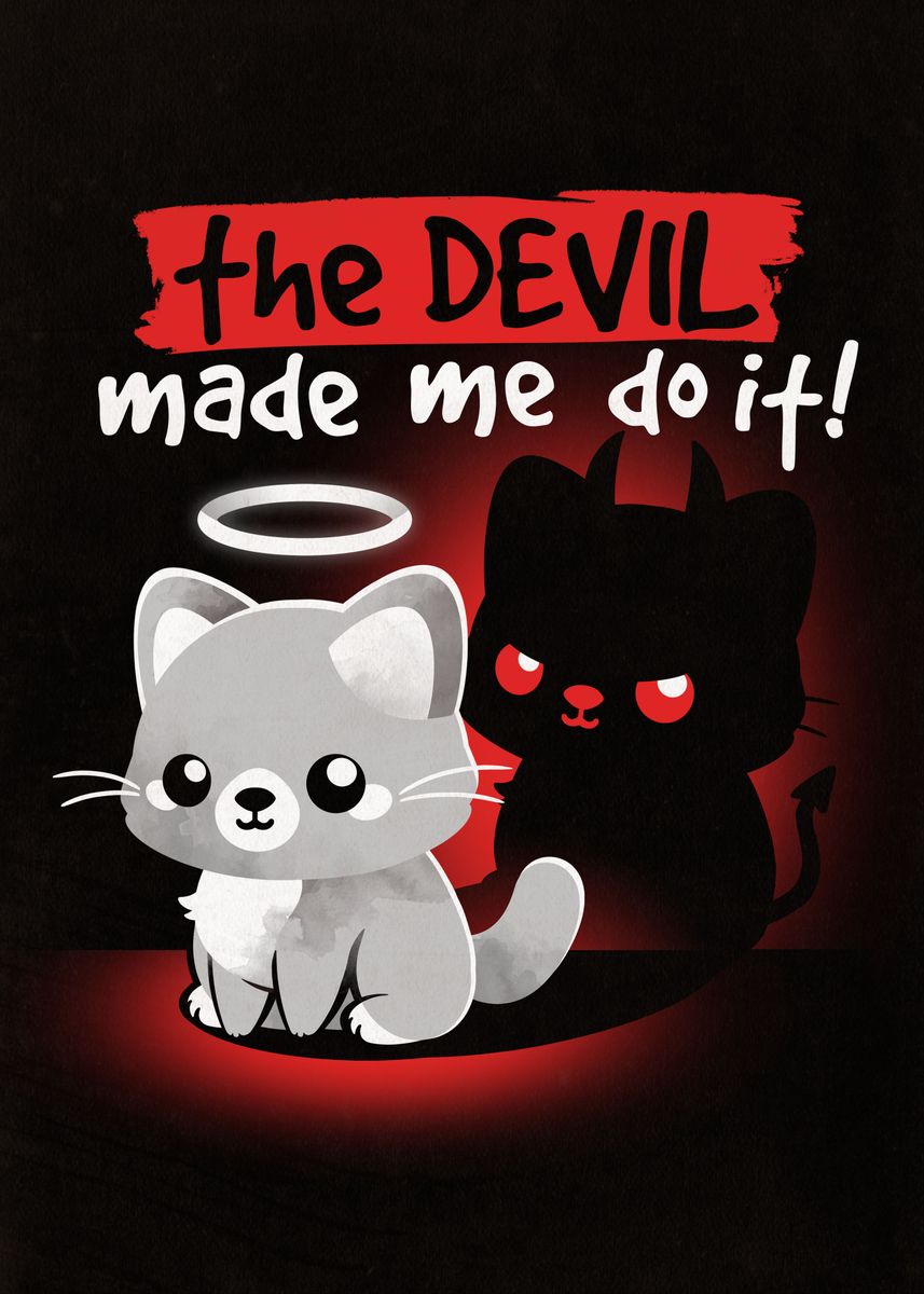 'Devil made me do it' Poster, picture, metal print, paint by NemiMakeit ...