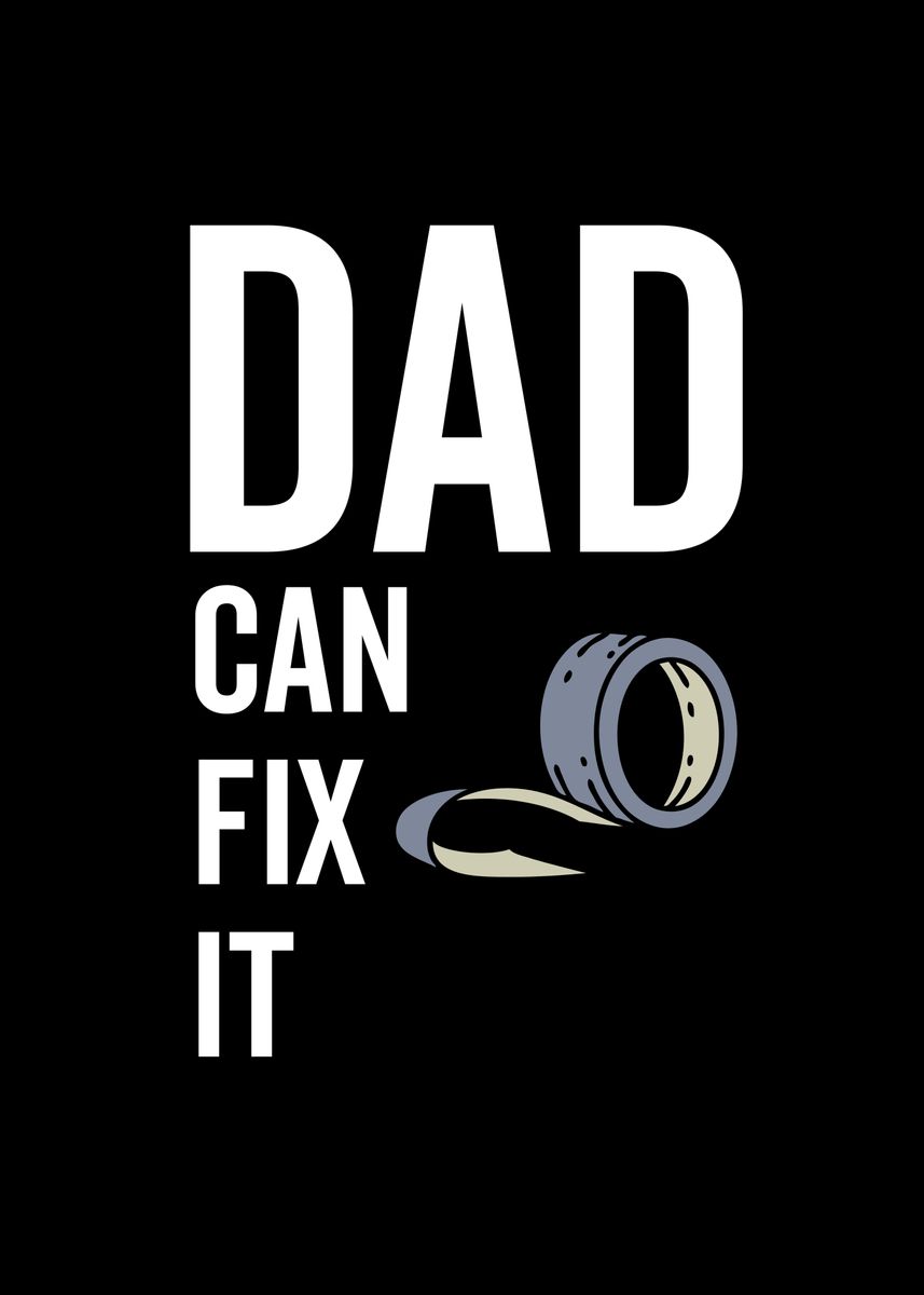 'Dad Can Fix It' Poster, picture, metal print, paint by Francois ...