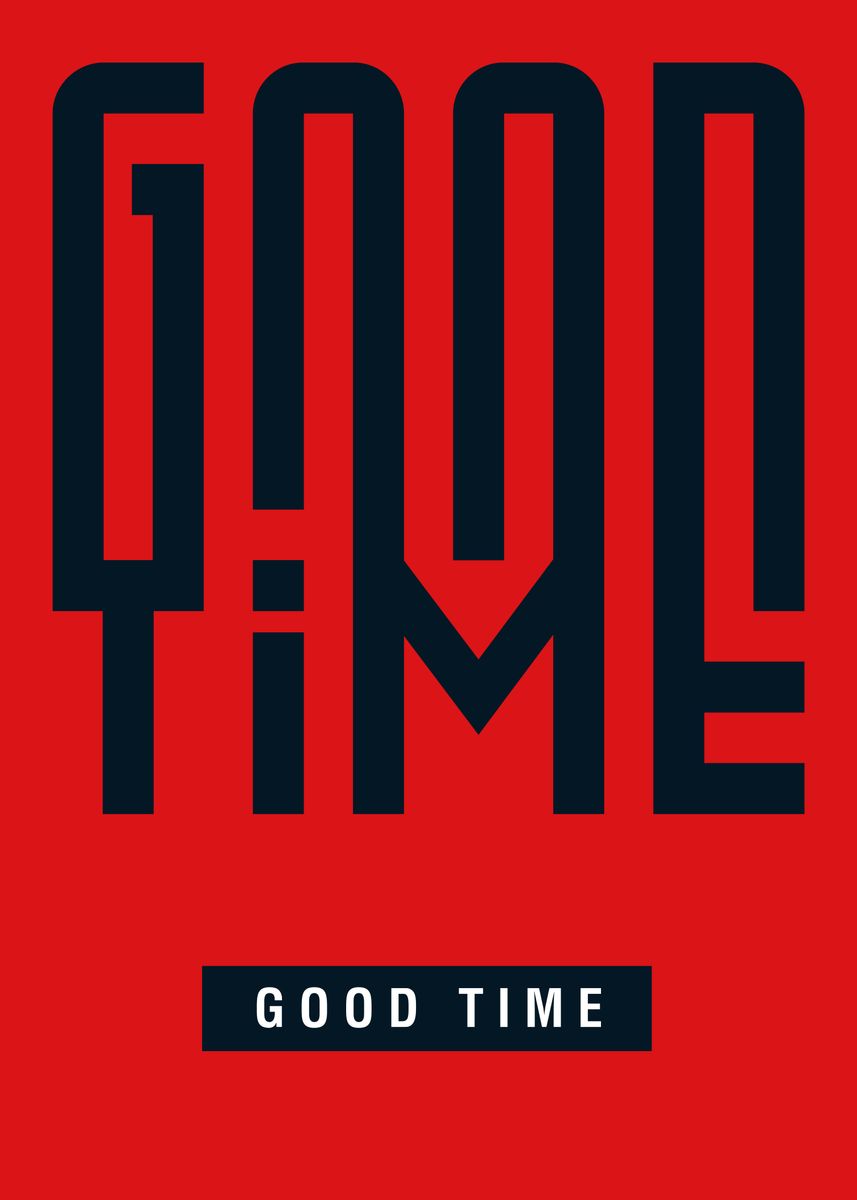 'Typography Good Time ' Poster, picture, metal print, paint by ...