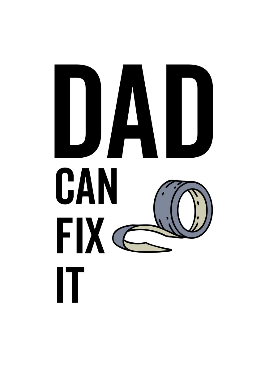 'Dad Can Fix It' Poster, picture, metal print, paint by Francois ...