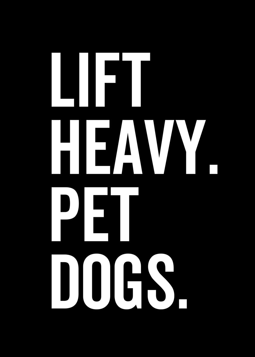 'Lift Heavy Pet Dogs' Poster, picture, metal print, paint by Francois ...
