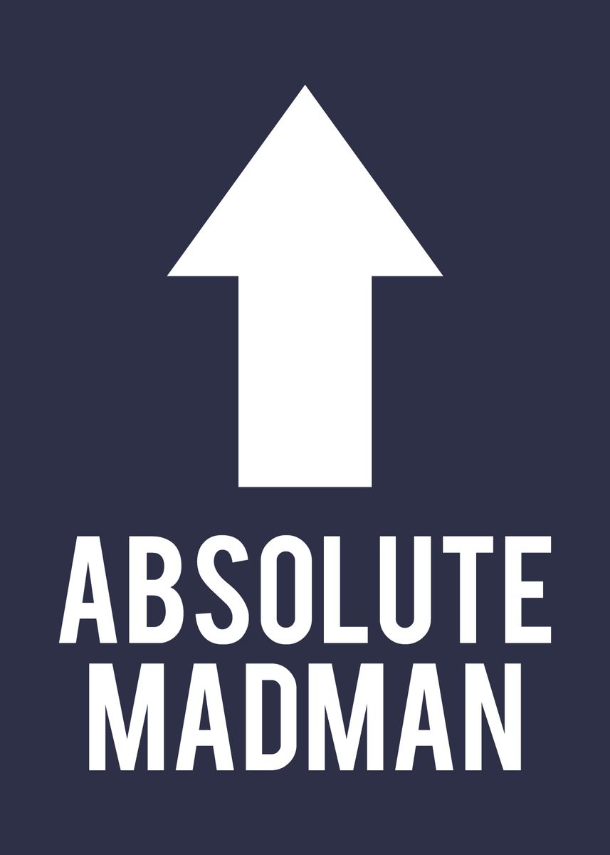 'Absolute Madman ' Poster, picture, metal print, paint by Yipptee ...