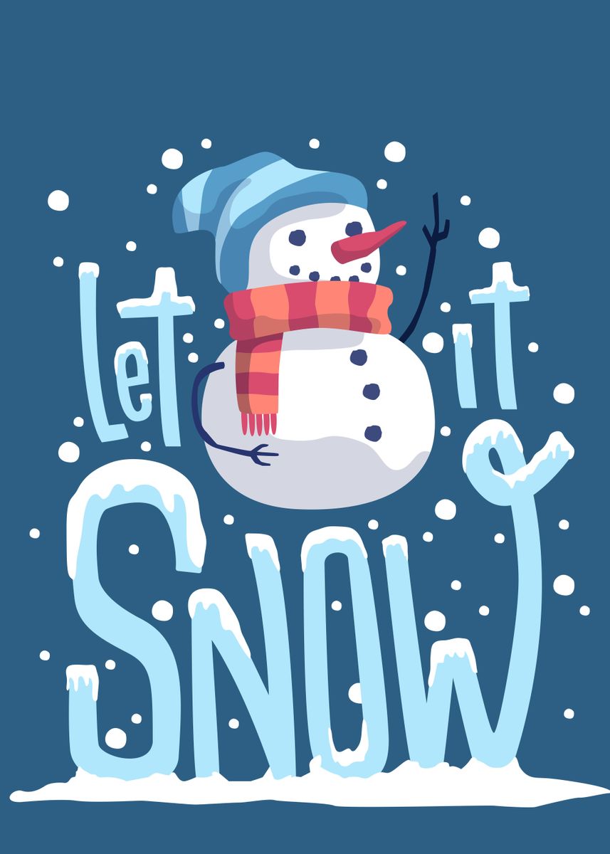 'Let It Snow' Poster, picture, metal print, paint by DawoodKh | Displate