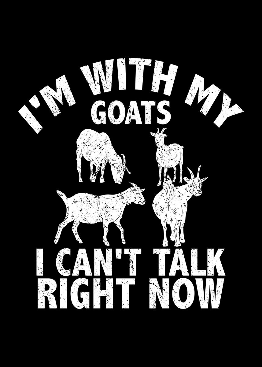 'Im with my goats' Poster, picture, metal print, paint by Lukes Pixel ...