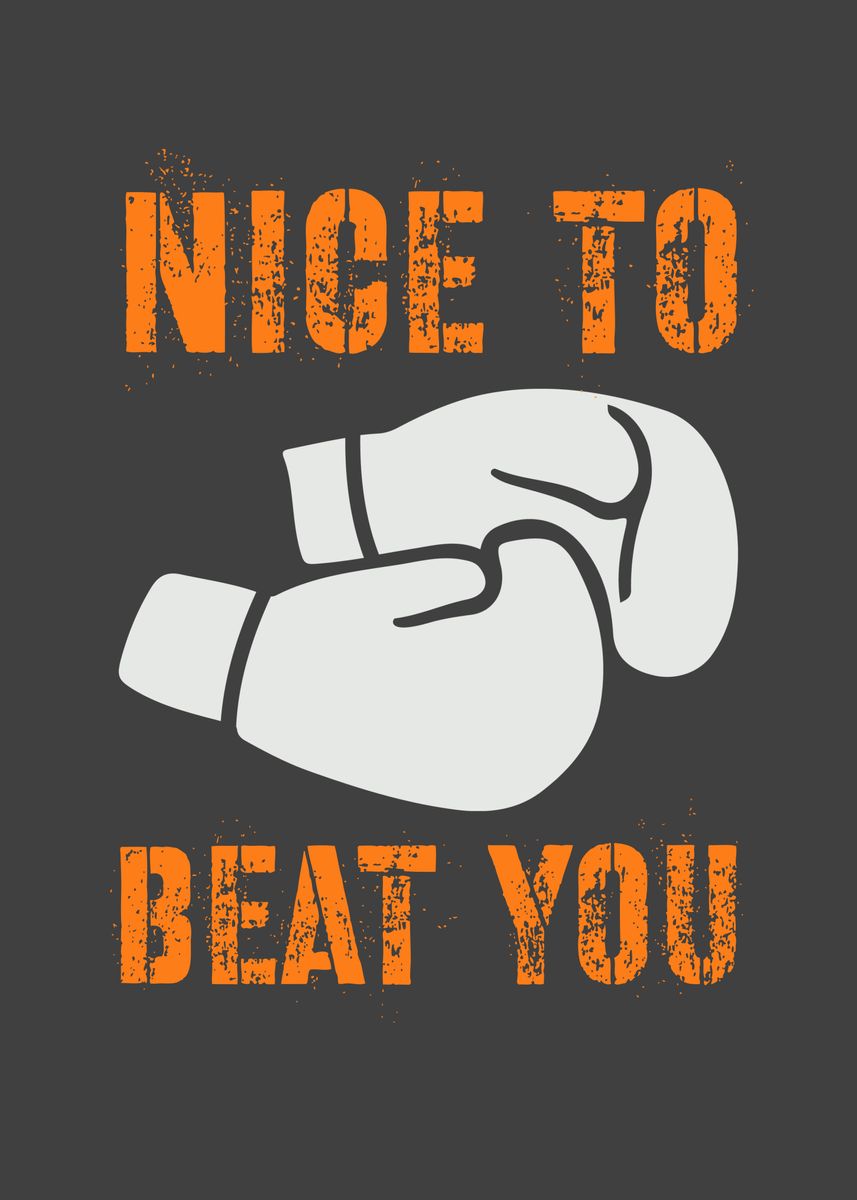'Boxing Nice to Beat you' Poster, picture, metal print, paint by ...