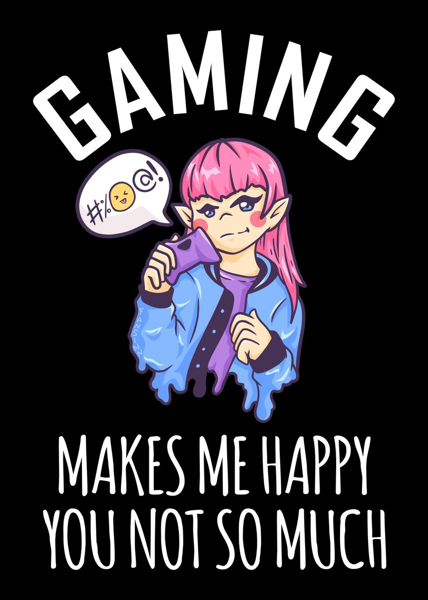 'Gaming Makes Me Happy You ' Poster, picture, metal print, paint by ...