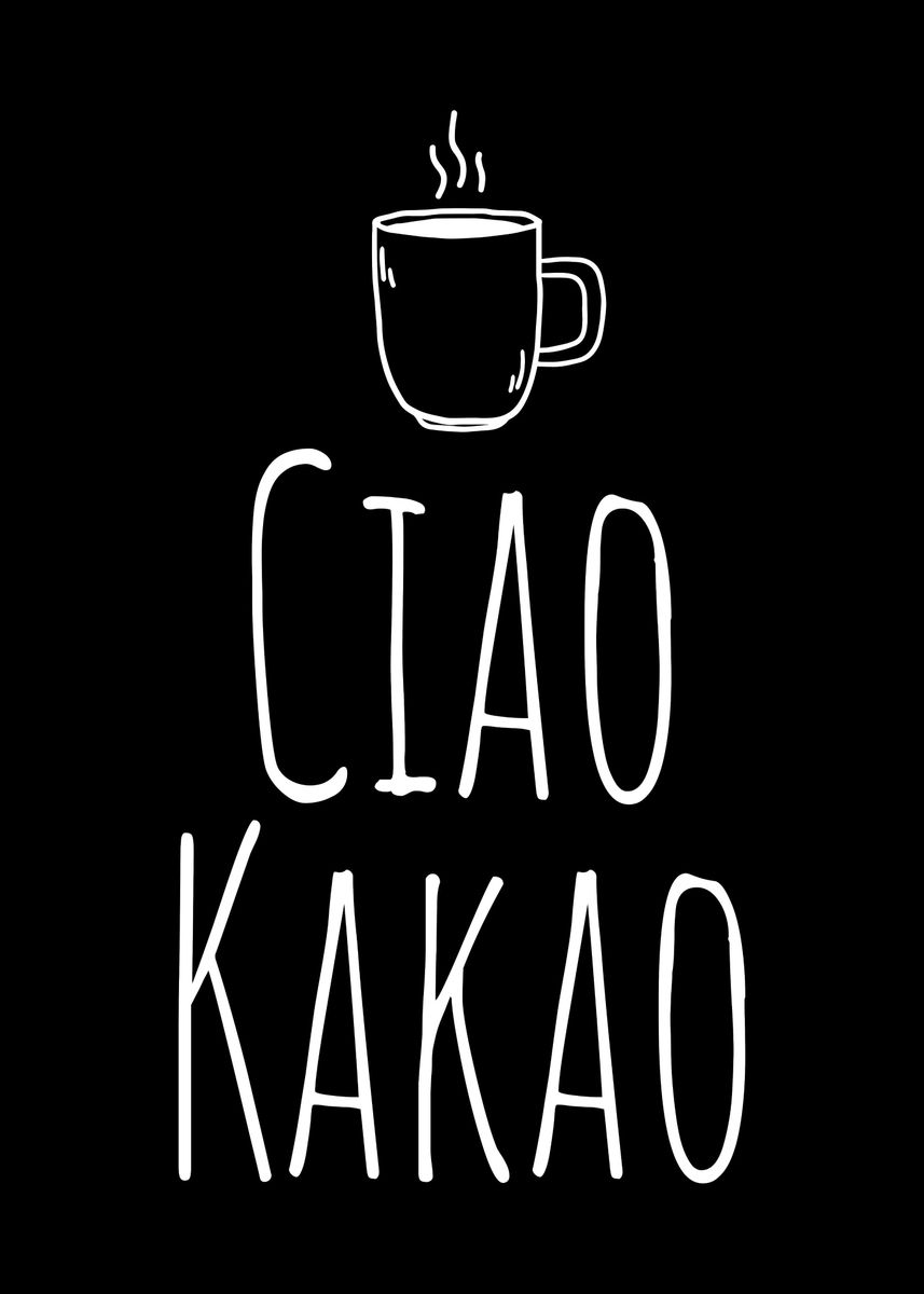 'Ciao Kakao Schokolade' Poster by EDventures | Displate