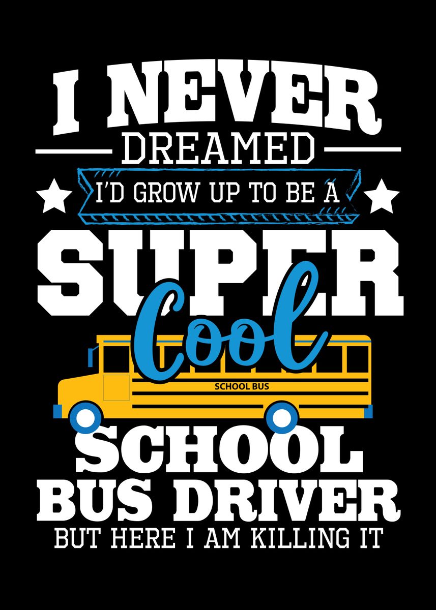 'Cool School Bus Driver' Poster, picture, metal print, paint by ...