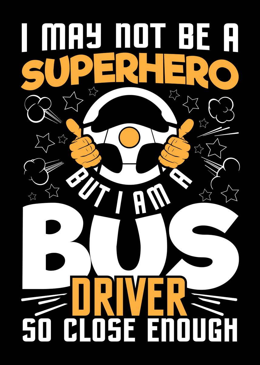 'Bus Driver And Superhero' Poster, picture, metal print, paint by ...