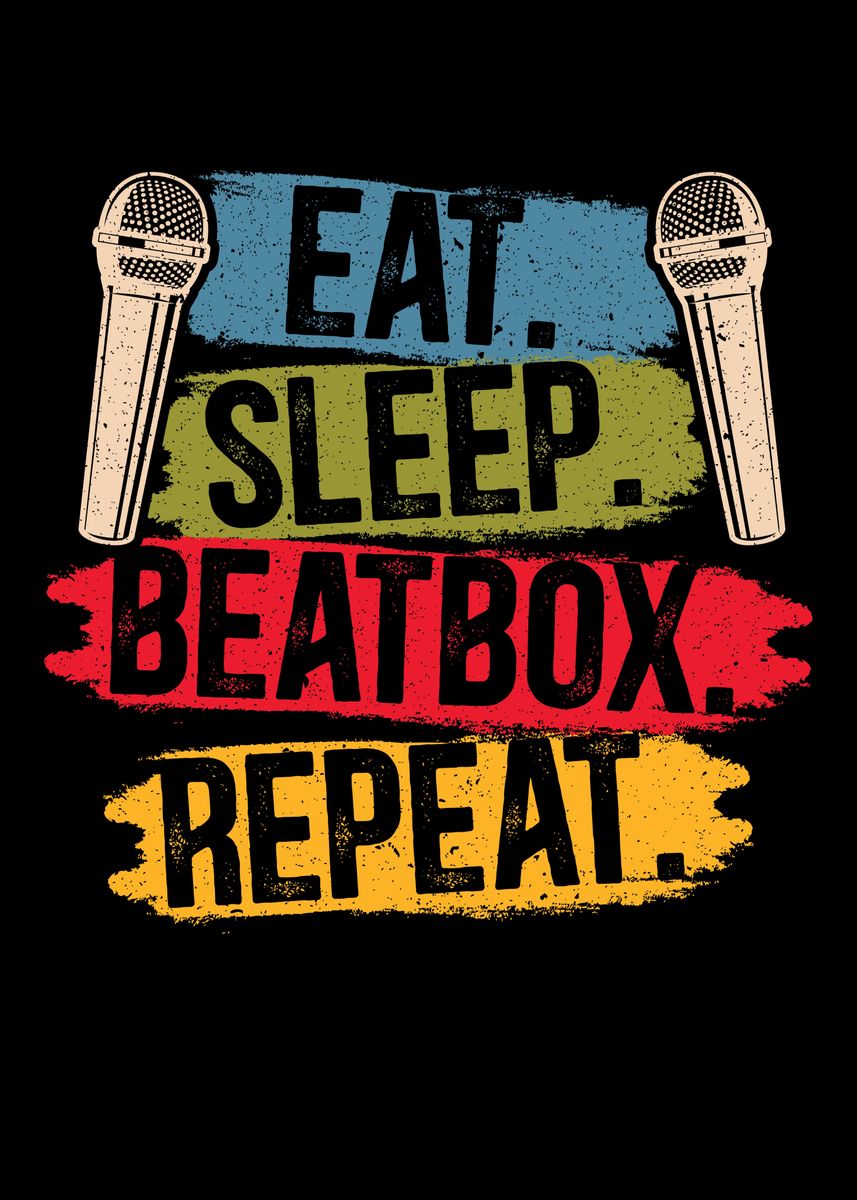 'Eat Sleep Beatbox Repeat' Poster by NAO | Displate