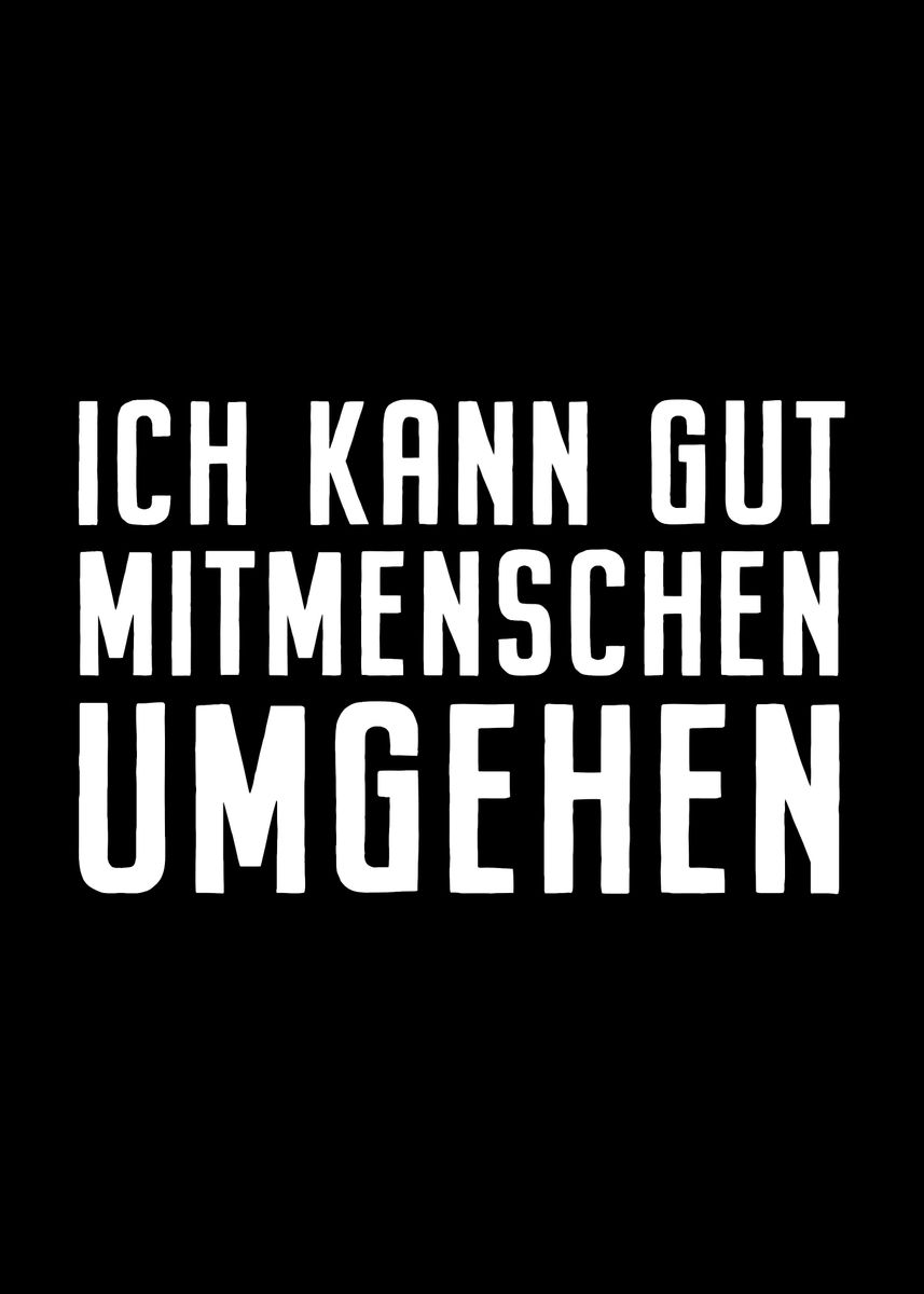 'Gut Mitmenschen Umgehen' Poster, picture, metal print, paint by ...