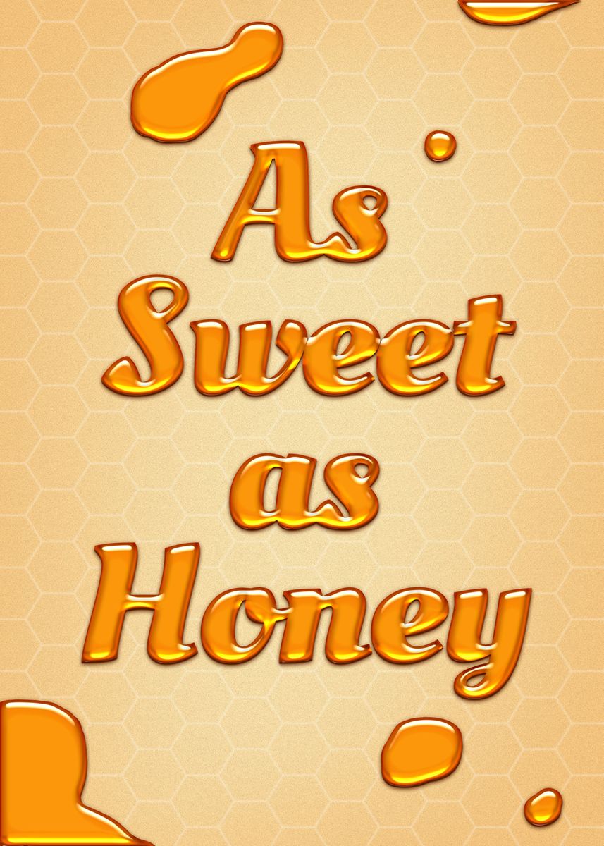 'Babee Is Sweet As Honey' Poster, picture, metal print, paint by ...
