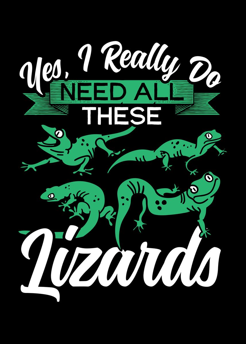 'I Really Need Lizards' Poster by NAO | Displate