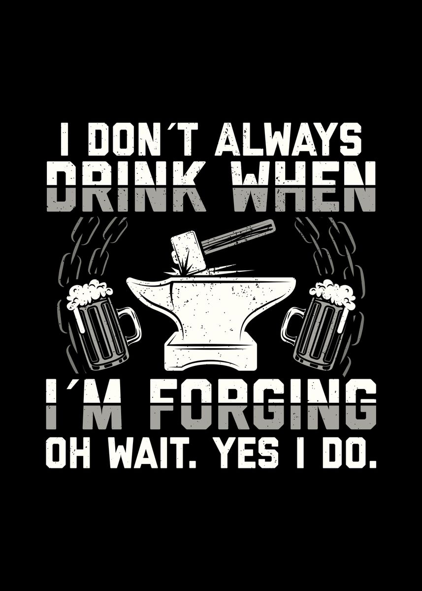 'Blacksmithing Quotes Gifts' Poster, picture, metal print, paint by TW ...