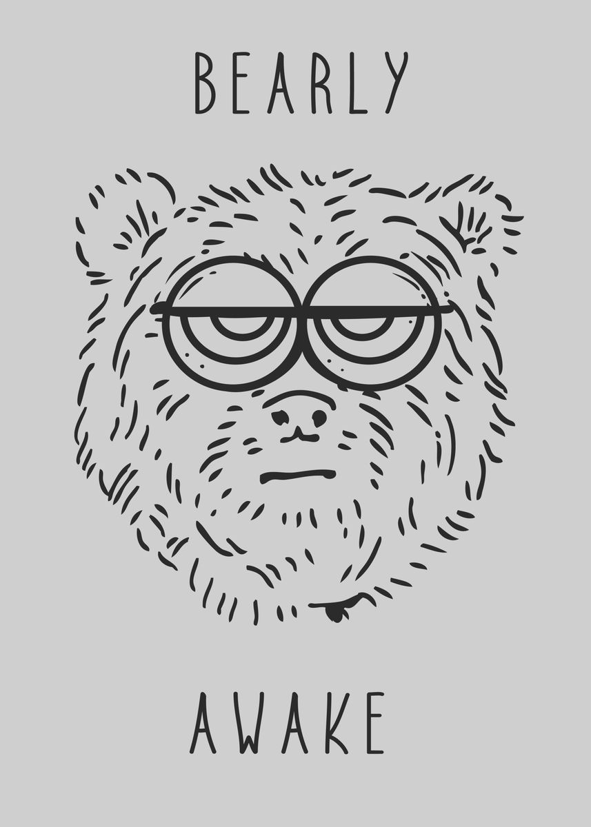 'Bearly Awake' Poster, picture, metal print, paint by arkitekta | Displate