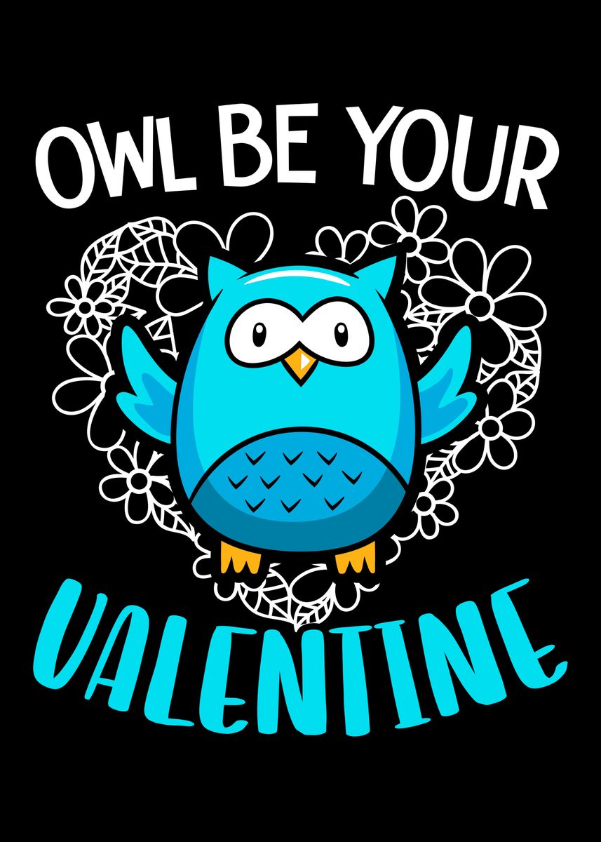 'Owl Be Your Valentine' Poster by NAO | Displate