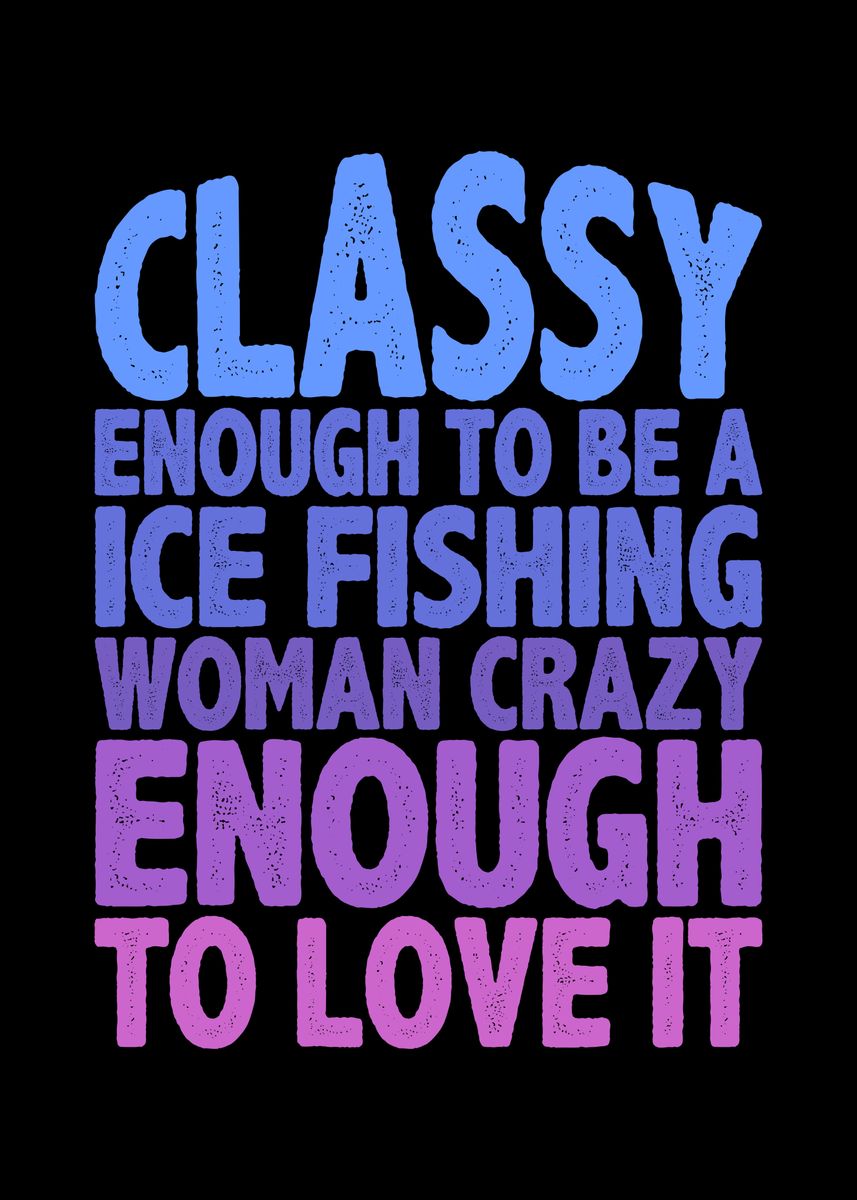 'Classy enough to be an ice' Poster, picture, metal print, paint by ...