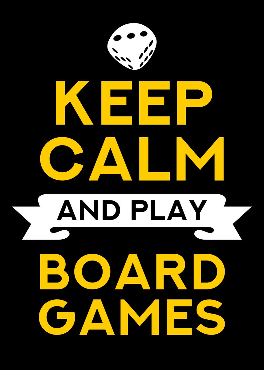 'Keep Calm Play Board Games' Poster, picture, metal print, paint by ...