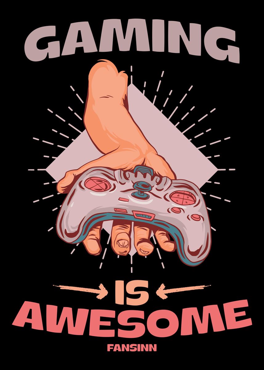 'Gaming Is Awesome' Poster, picture, metal print, paint by fansinn ...