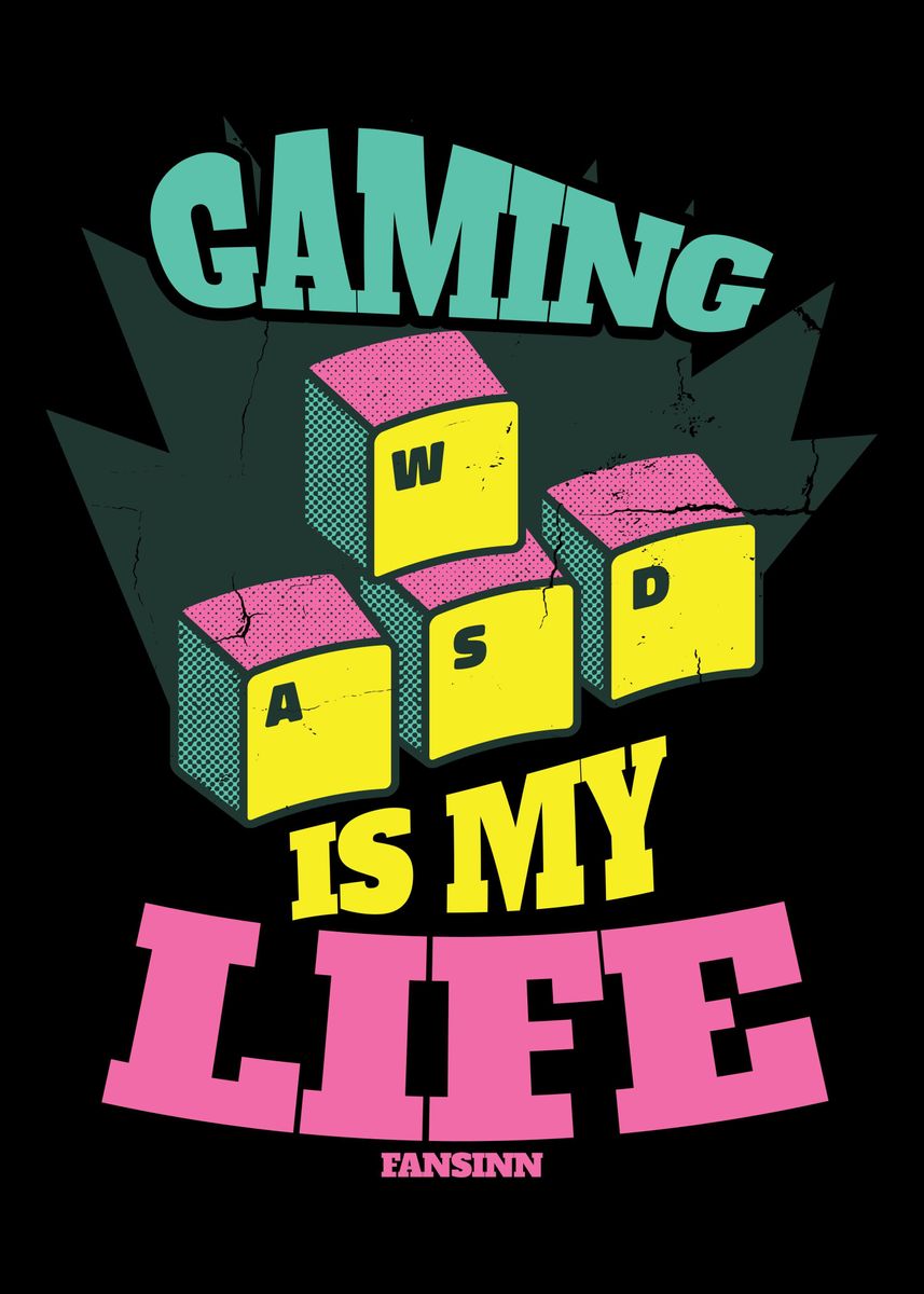 'Gaming Is My Life' Poster, picture, metal print, paint by fansinn ...