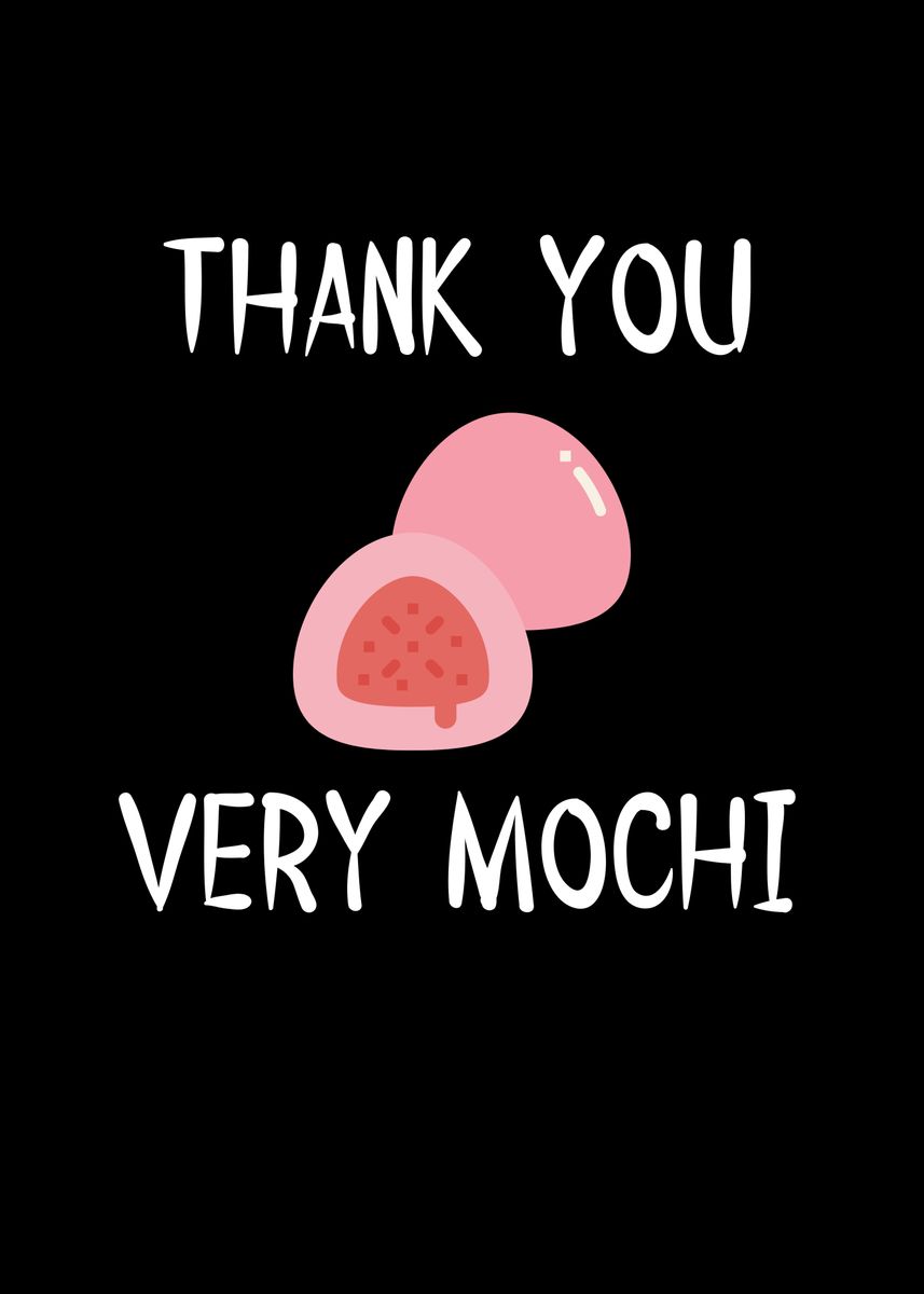'Thank you very mochi Pun' Poster, picture, metal print, paint by Lukes ...